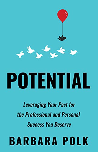 Potential Leveraging Your Past for the Professional and Personal ...