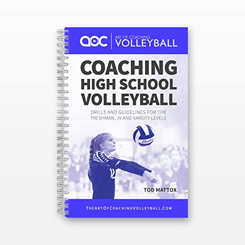 Coaching High School Volleyball: Drills and guidelines for the freshman ...