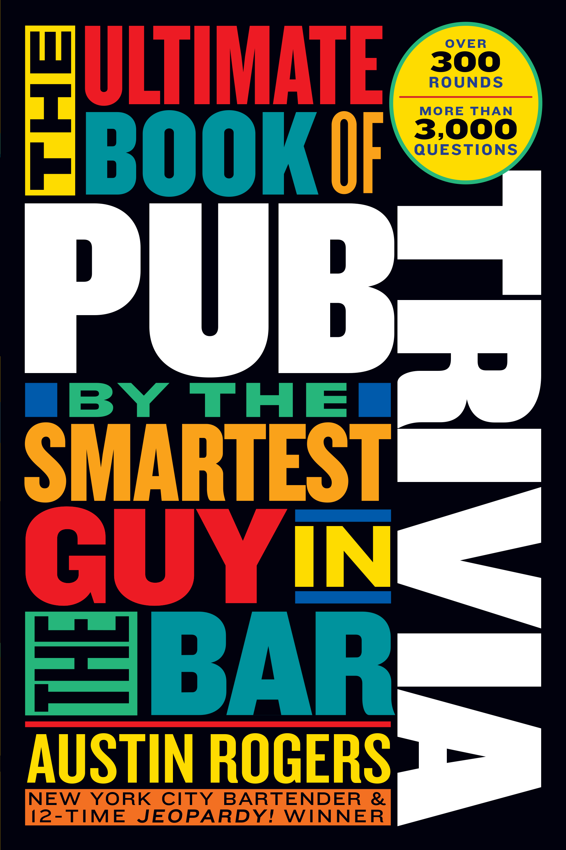 The Ultimate Book of Pub Trivia by the Smartest Guy in the Bar: Over ...