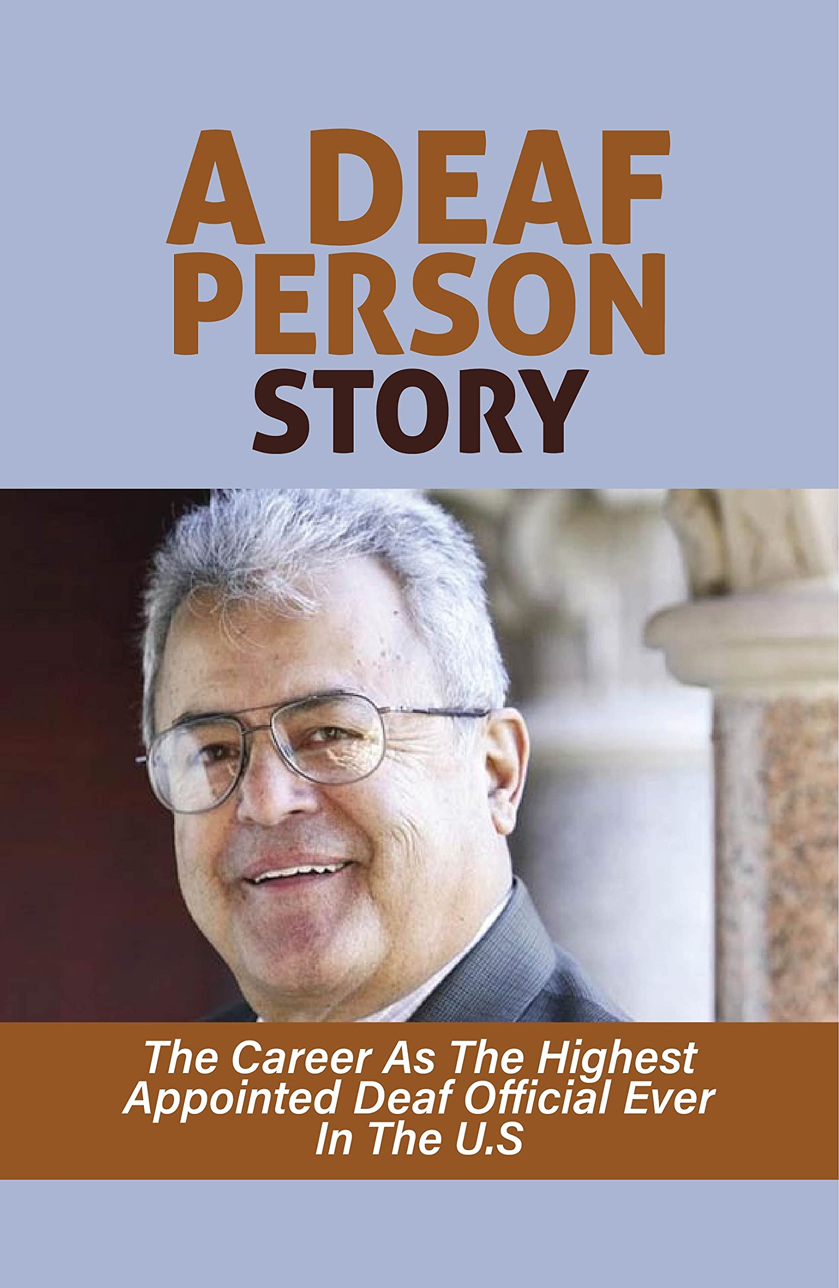 A Deaf Person Story The Career As The Highest Appointed Deaf Official A Deaf Person Story The Career As The Highest Appointed Deaf Official
