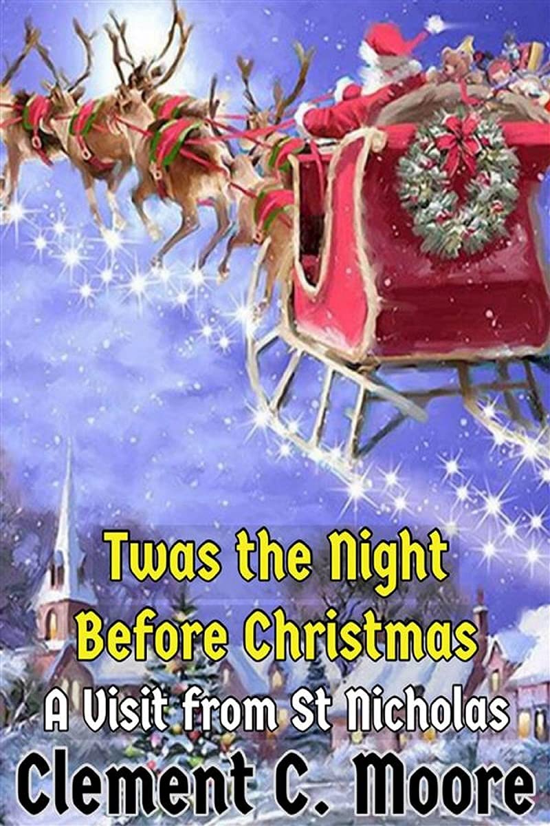 Twas the Night before Christmas(A Visit from St. Nicholas):a classics ...