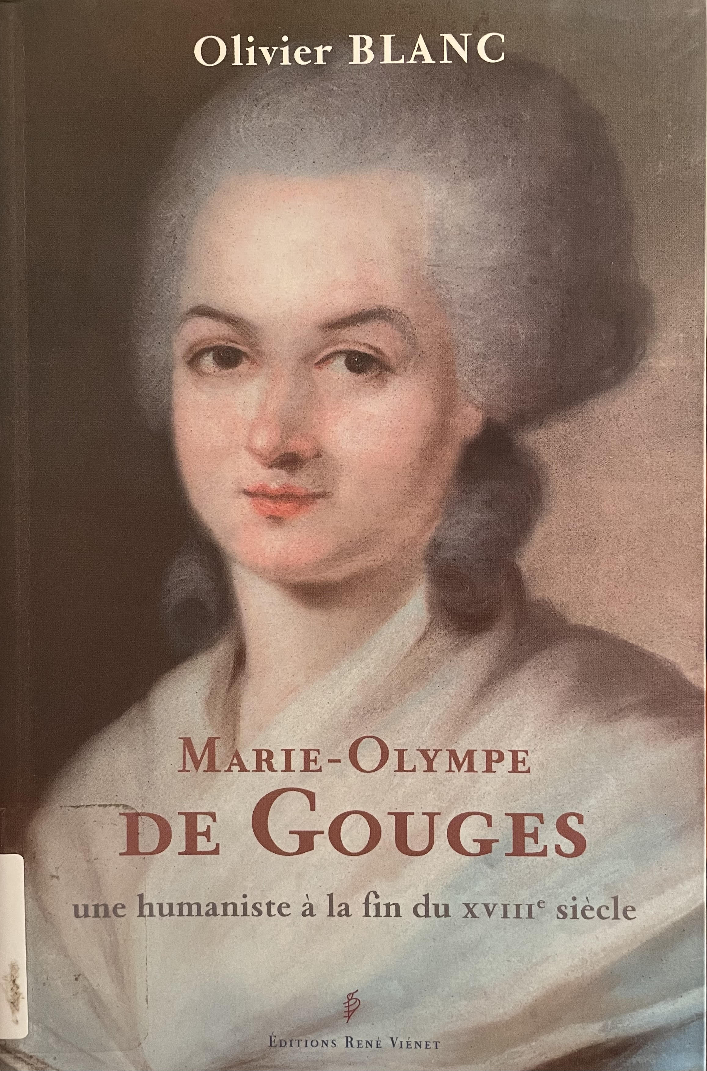 Marie-Olympe de Gouges: une humaniste à la fin du XVIIIe siècle by ...