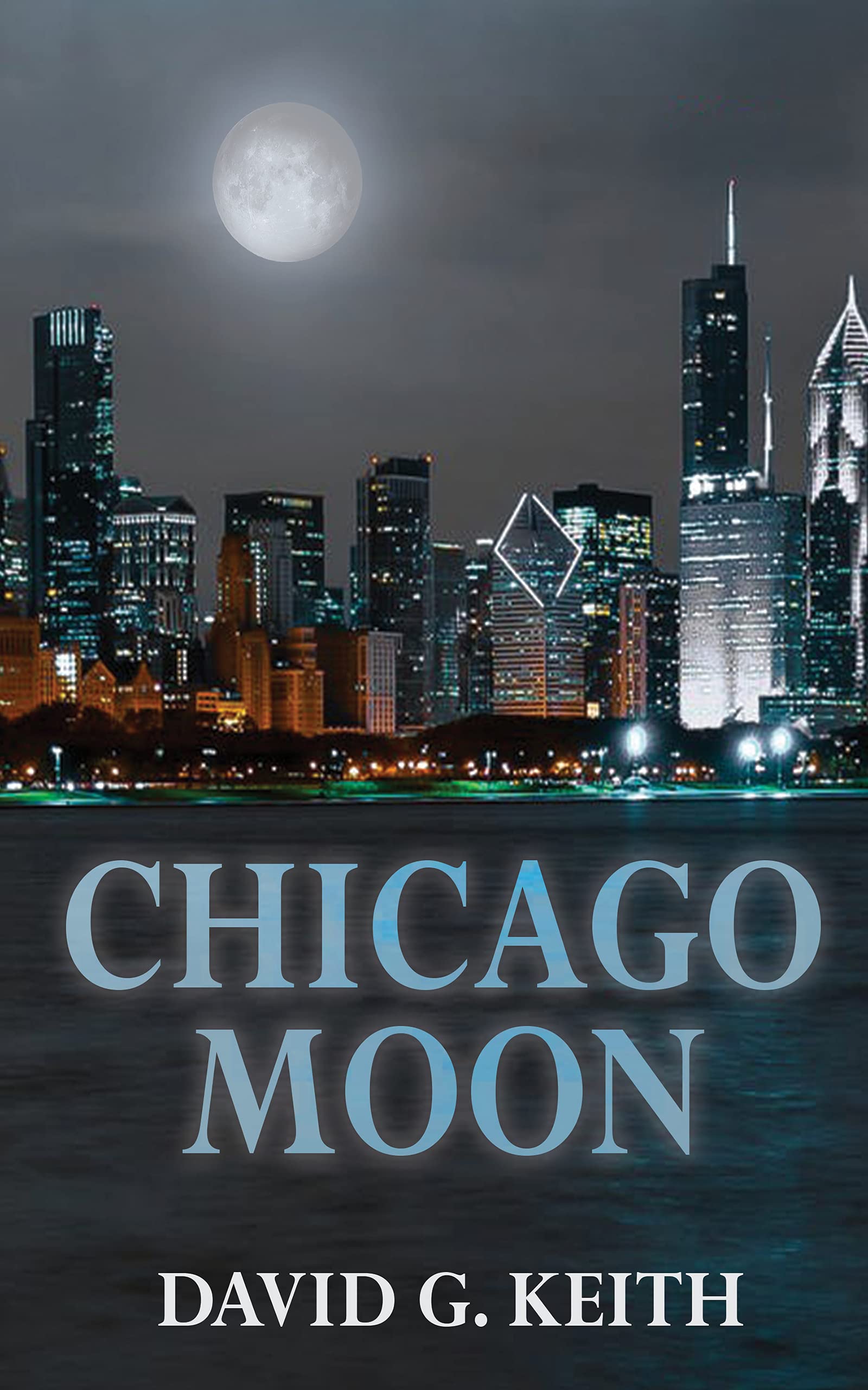 Chicago Moon by David Keith | Goodreads