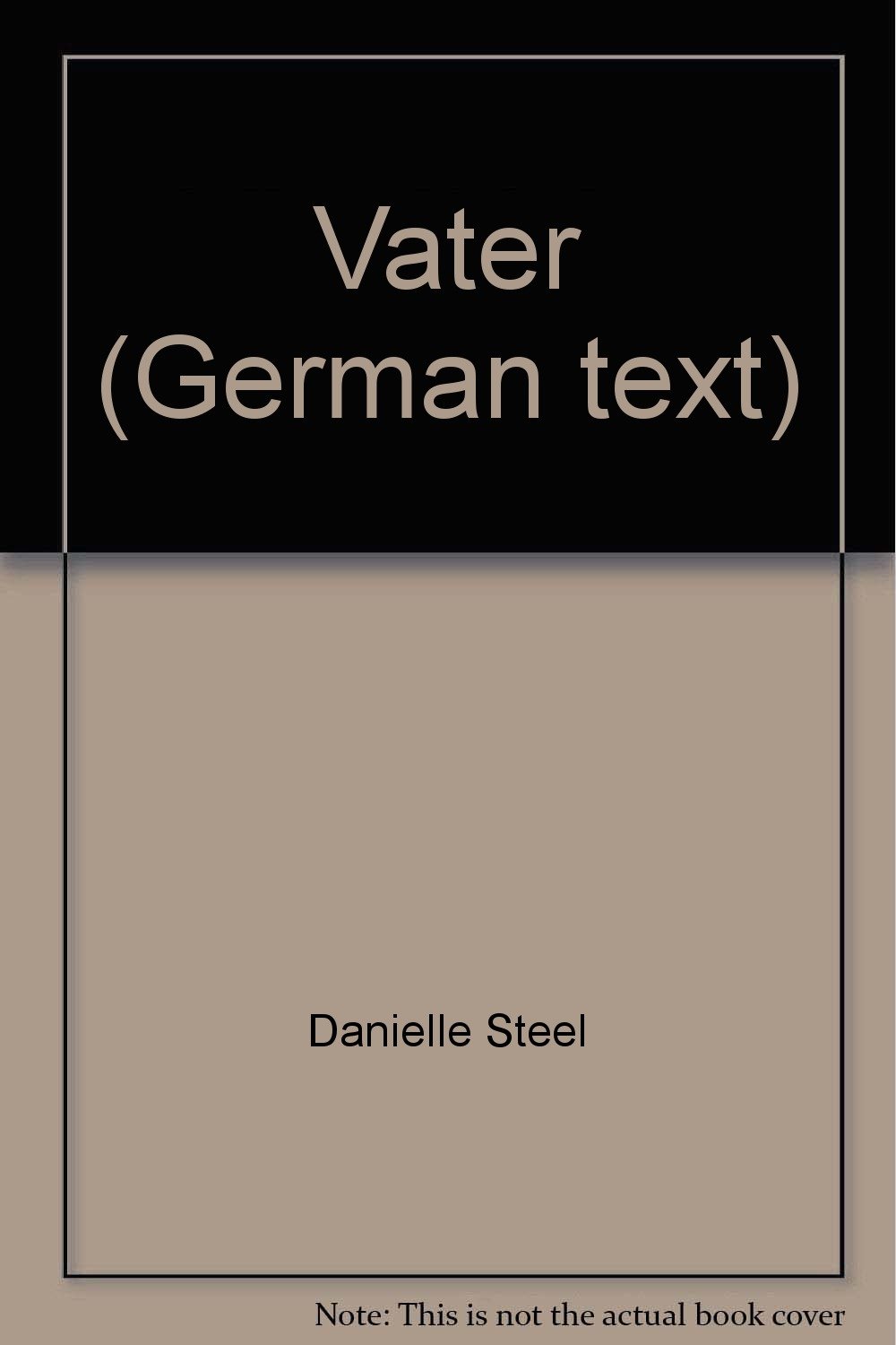 Vater (German text) by Danielle Steel | Goodreads
