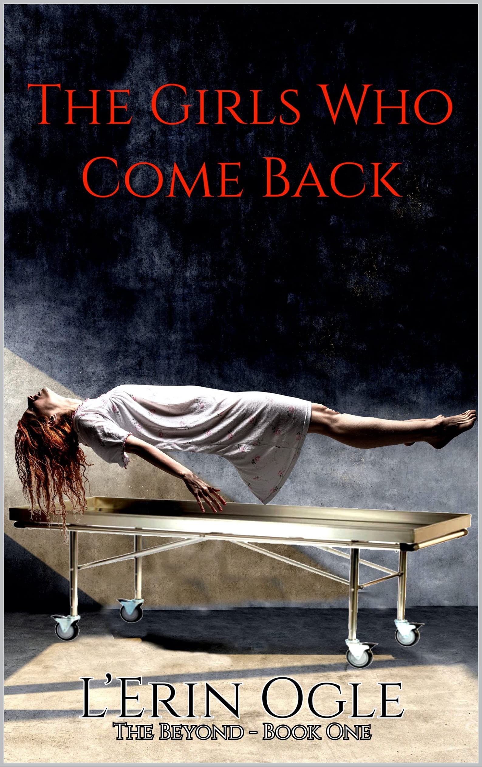 The Girls Who Come Back: A Horror Novel by L'Erin Ogle | Goodreads