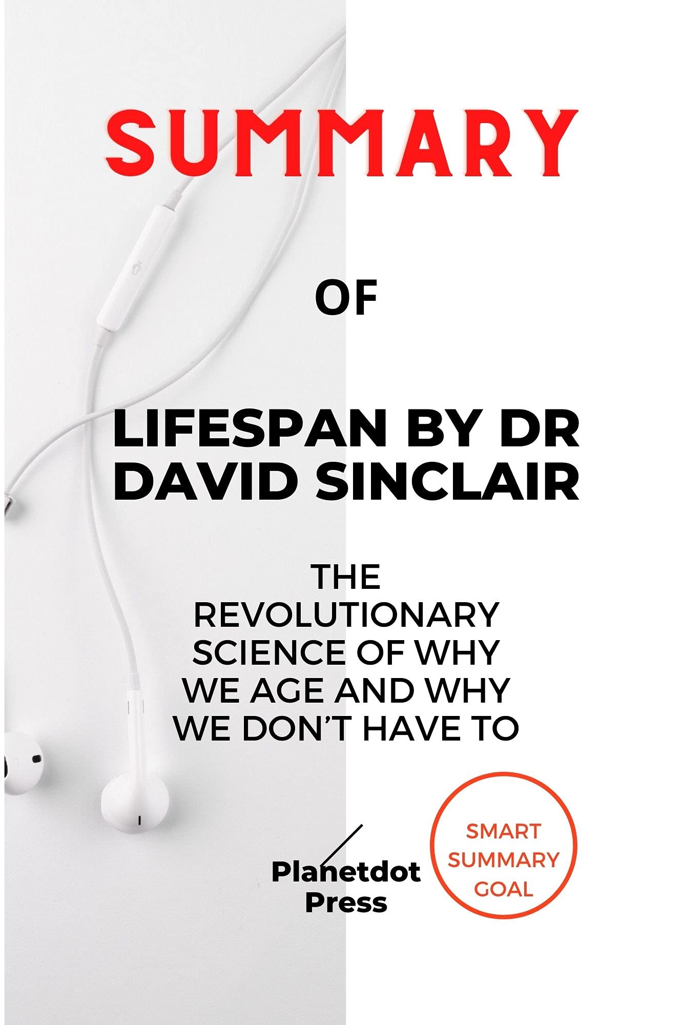 SUMMARY OF LIFESPAN BY DR DAVID SINCLAIR: The Revolutionary Science of ...
