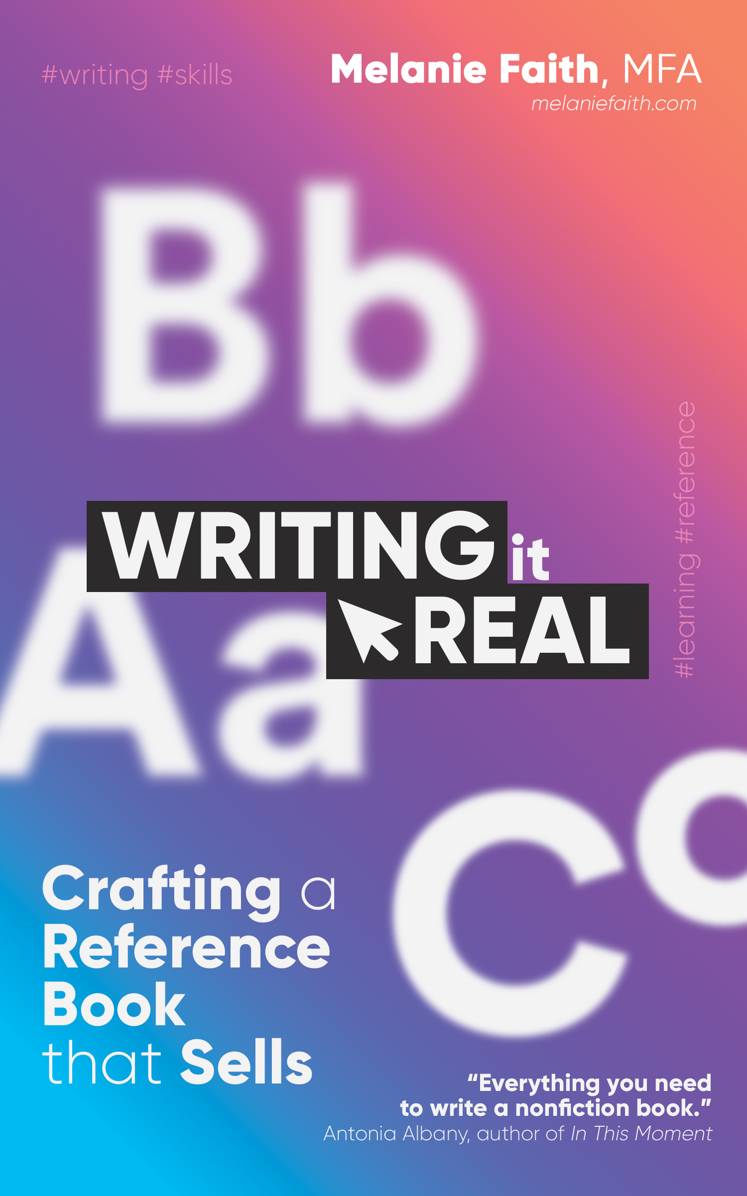 Writing It Real: Crafting a Reference Book that Sells by Melanie Faith ...