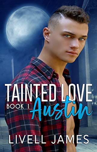 Austin (Tainted Love, #1) by Livell James | Goodreads