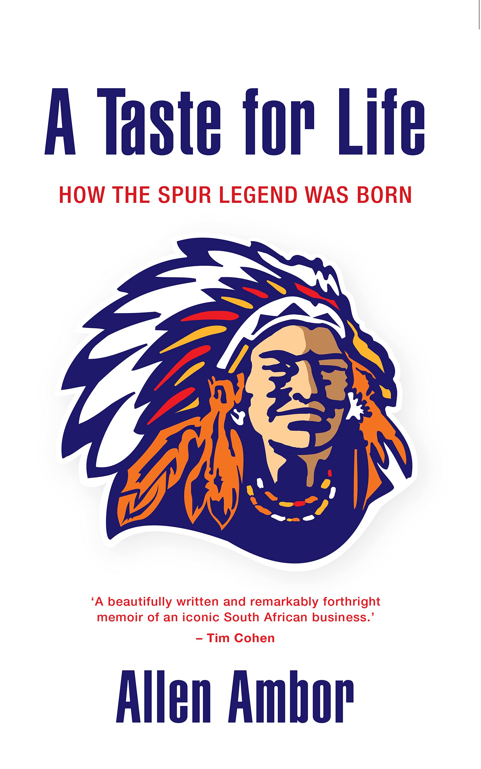 A Taste for Life: How the Spur legend was born by Allen Ambor | Goodreads