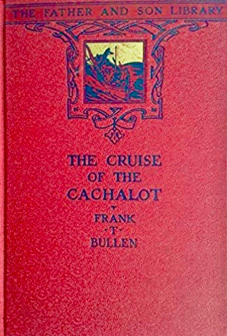 The Cruise of the "Cachalot" by Frank T. Bullen | Goodreads