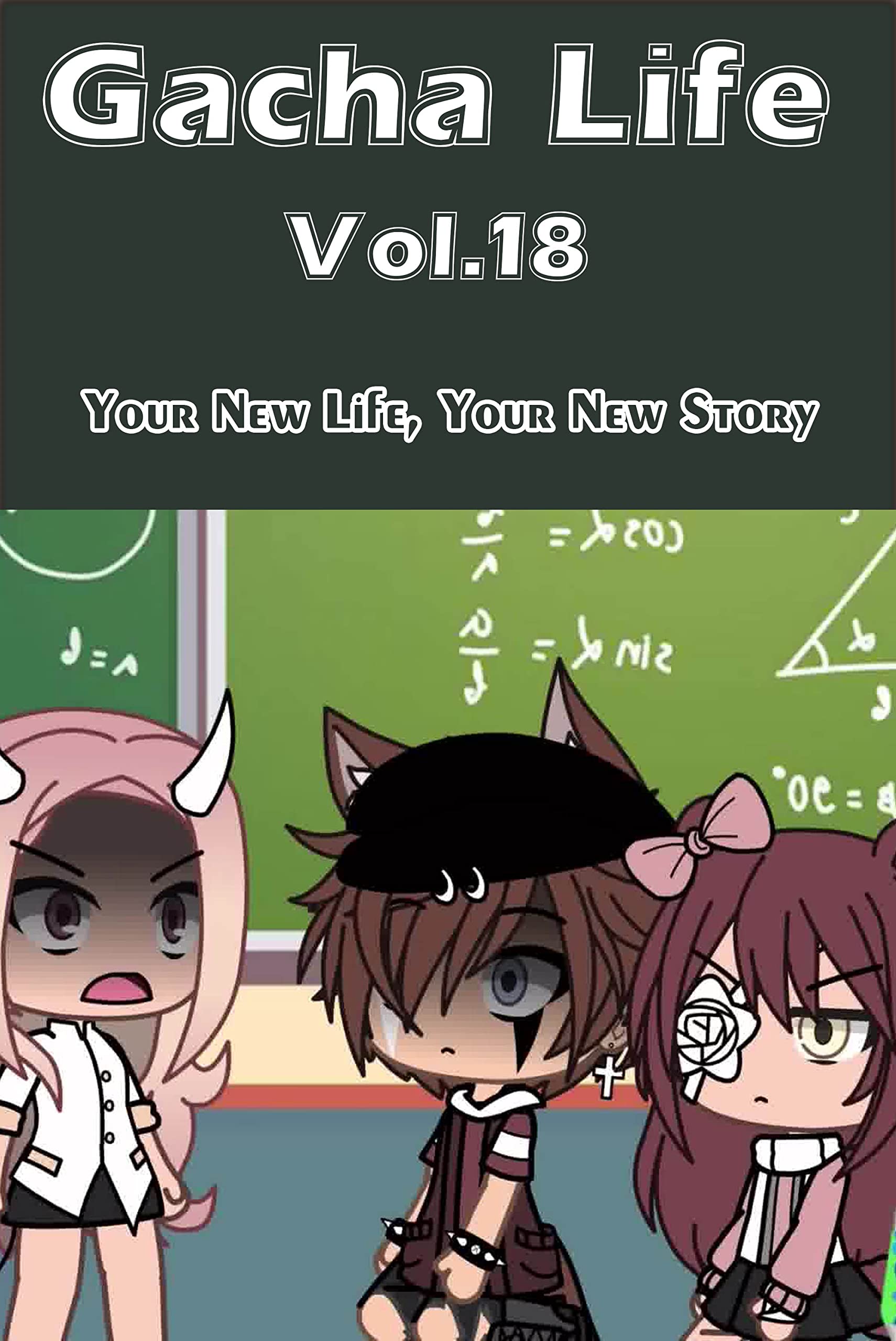 Gacha Life Vol.18: Your New Life, Your New Story by Alessia Cancedda ...