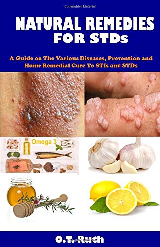 NATURAL REMEDIES FOR STDs: A Guide on The Various Diseases, Prevention ...