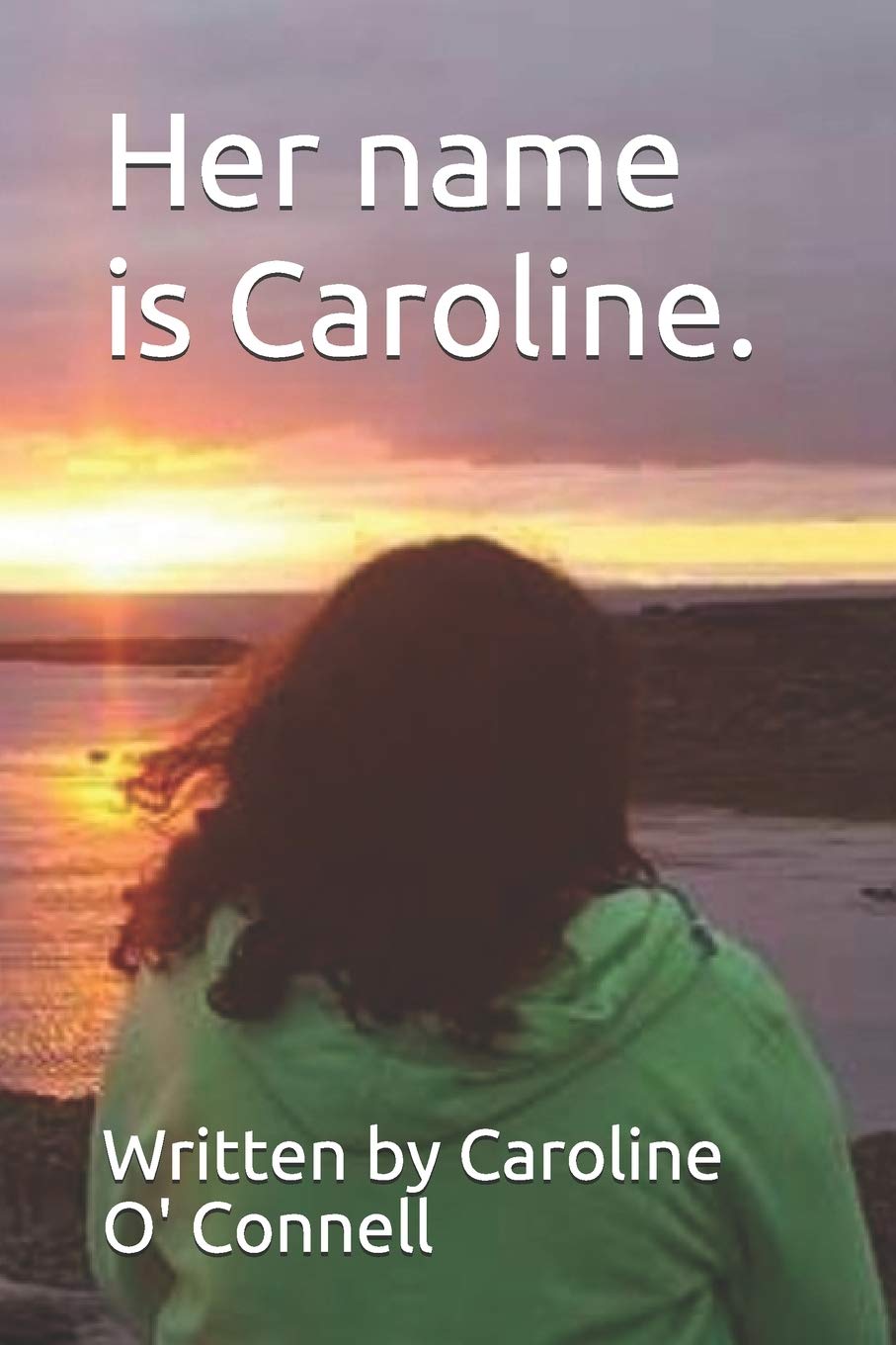 her-name-is-caroline-by-written-by-caroline-o-connell-goodreads
