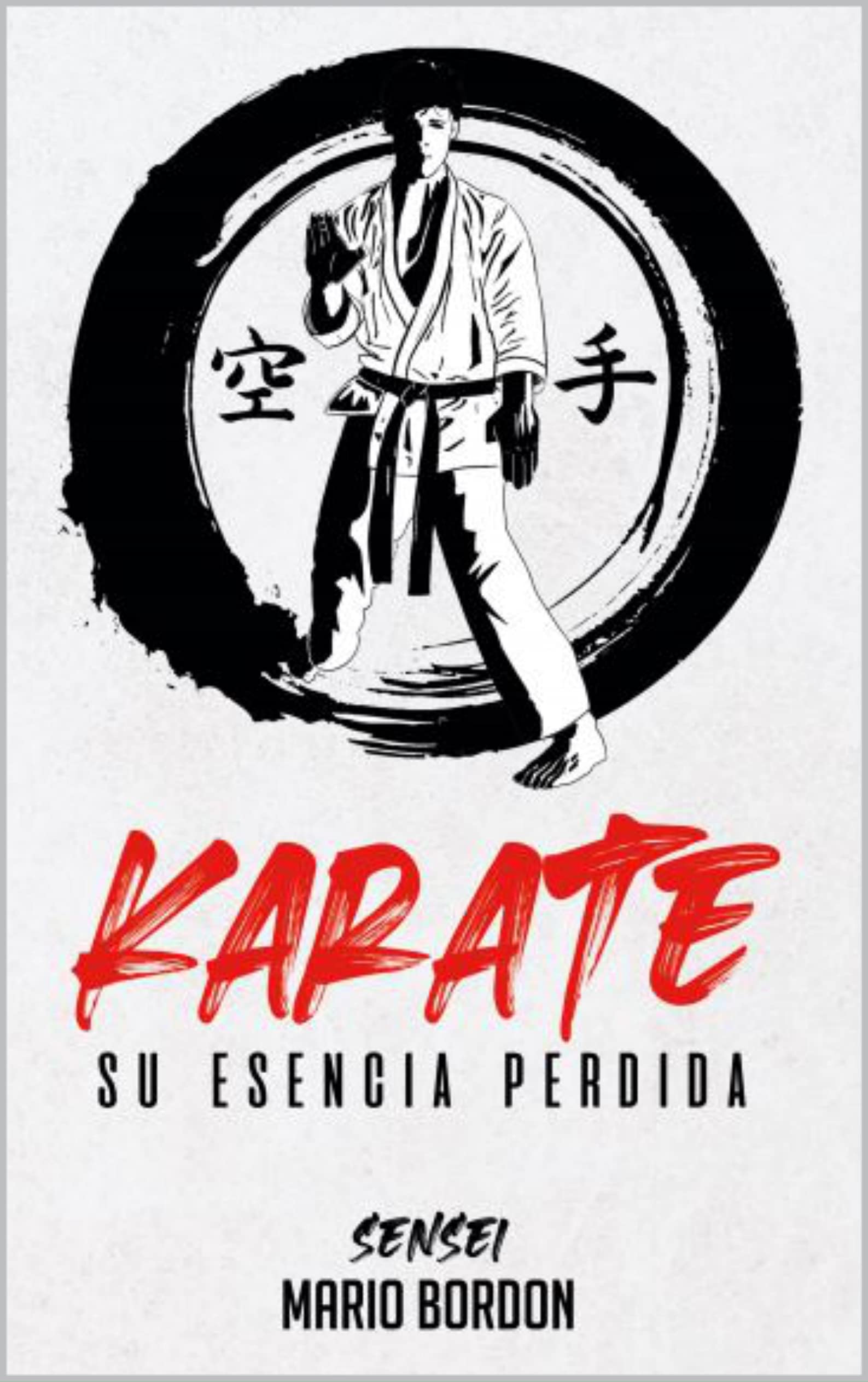 Karate: Su esencia perdida (Spanish Edition) by Mario Bordón Brüll ...