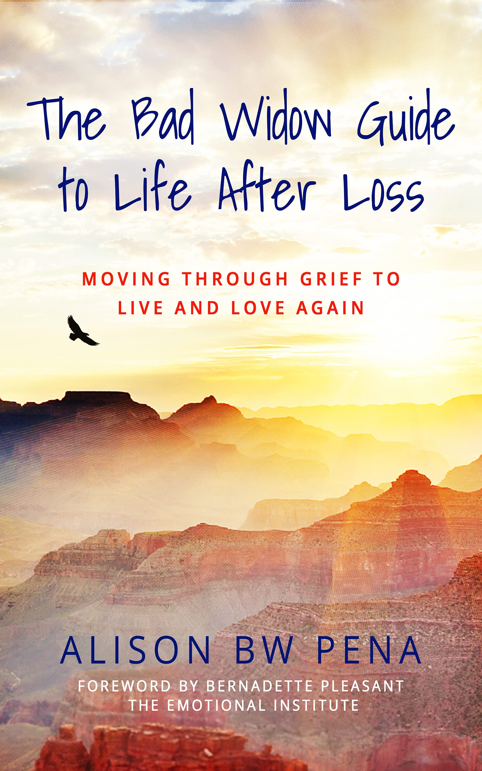 The Bad Widow Guide to Life After Loss: Moving Through Grief to Live ...