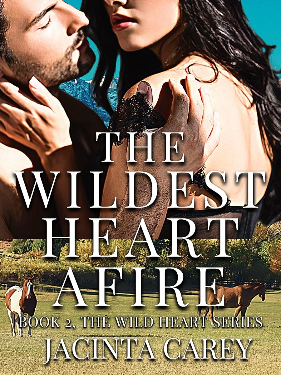The Wildest Heart Afire (The Wild Heart #2) by Jacinta Carey | Goodreads
