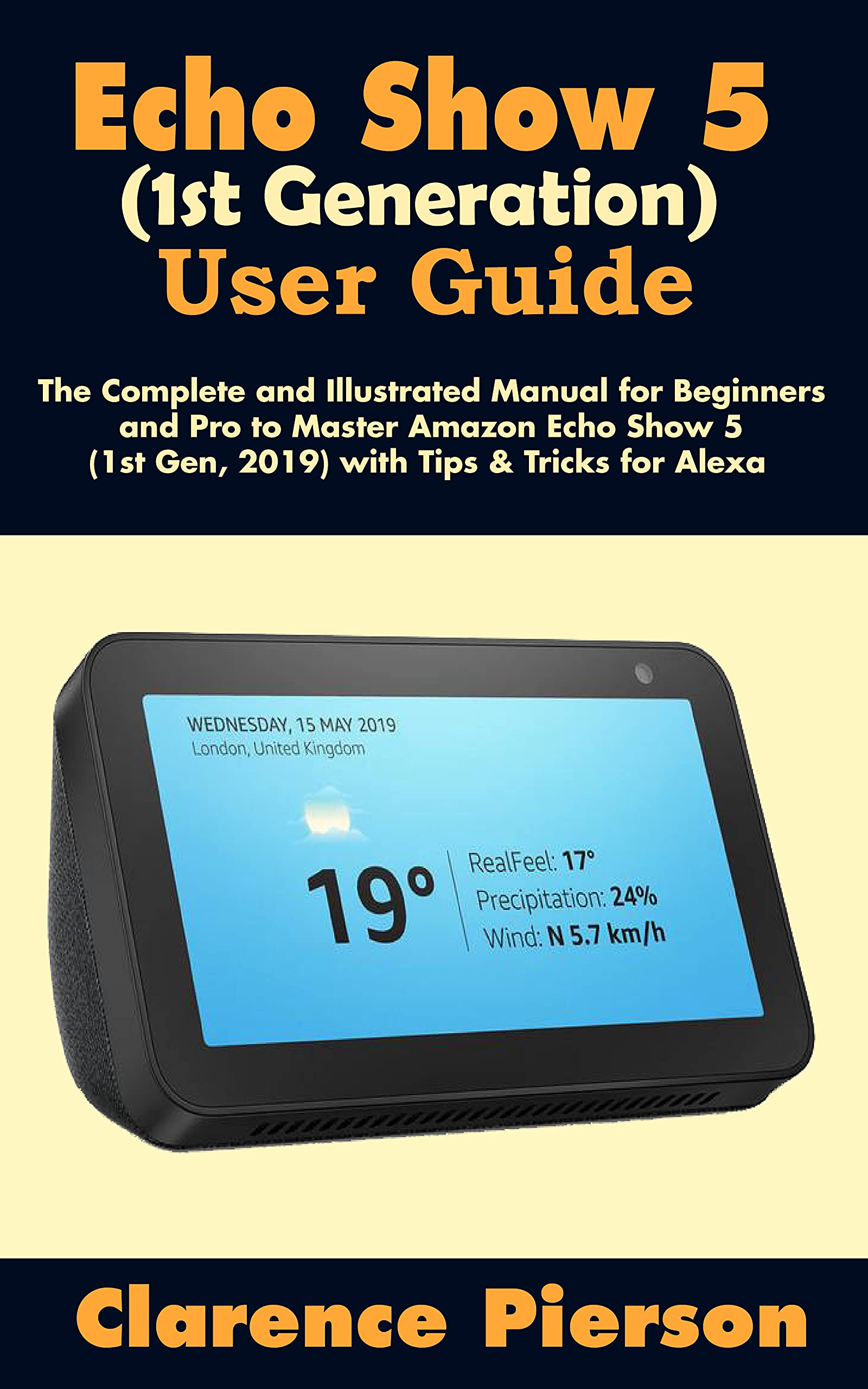 Echo Show 5 (1st Generation) User Guide: The Complete and Illustrated ...