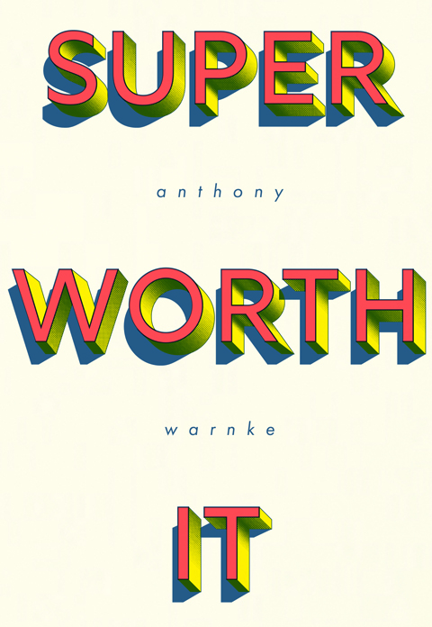 Super Worth It by Anthony Warnke | Goodreads