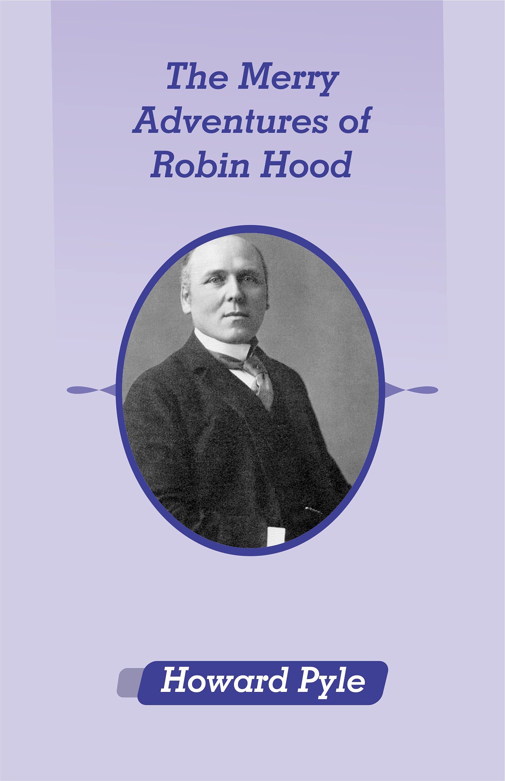 The Merry Adventures of Robin Hood by Howard Pyle illustrated by Howard ...