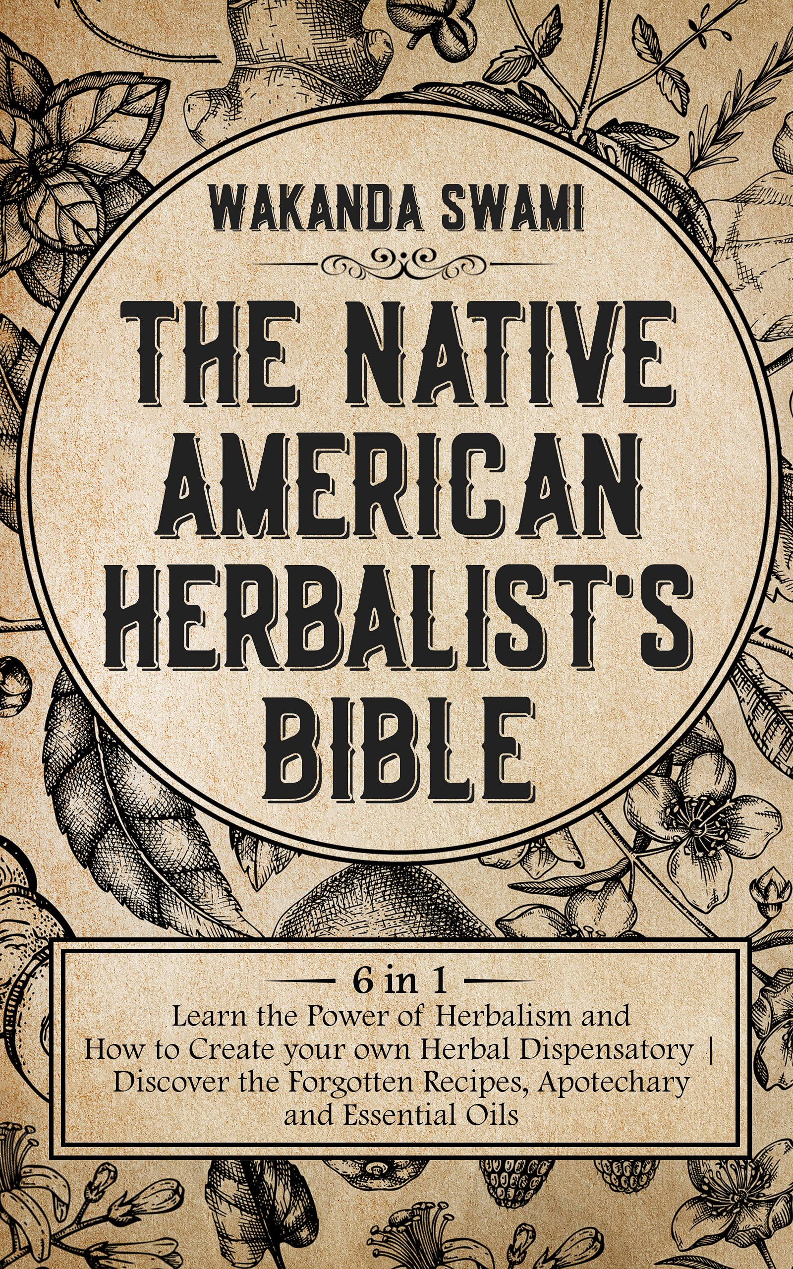NATIVE AMERICAN HERBALIST'S BIBLE : 14 Books in 1 - Your Medicine ...