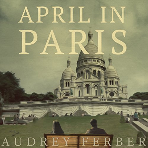 April in Paris by Audrey Ferber | Goodreads
