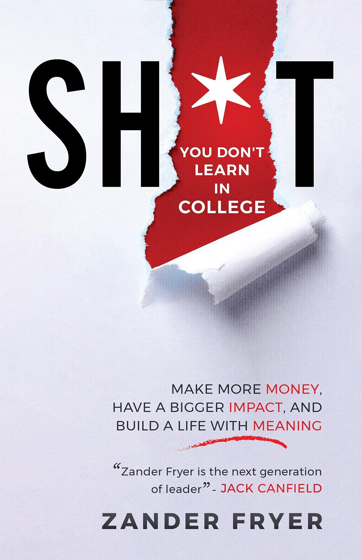 Sh*t You Don't Learn In College: Make more money, have a bigger impact ...