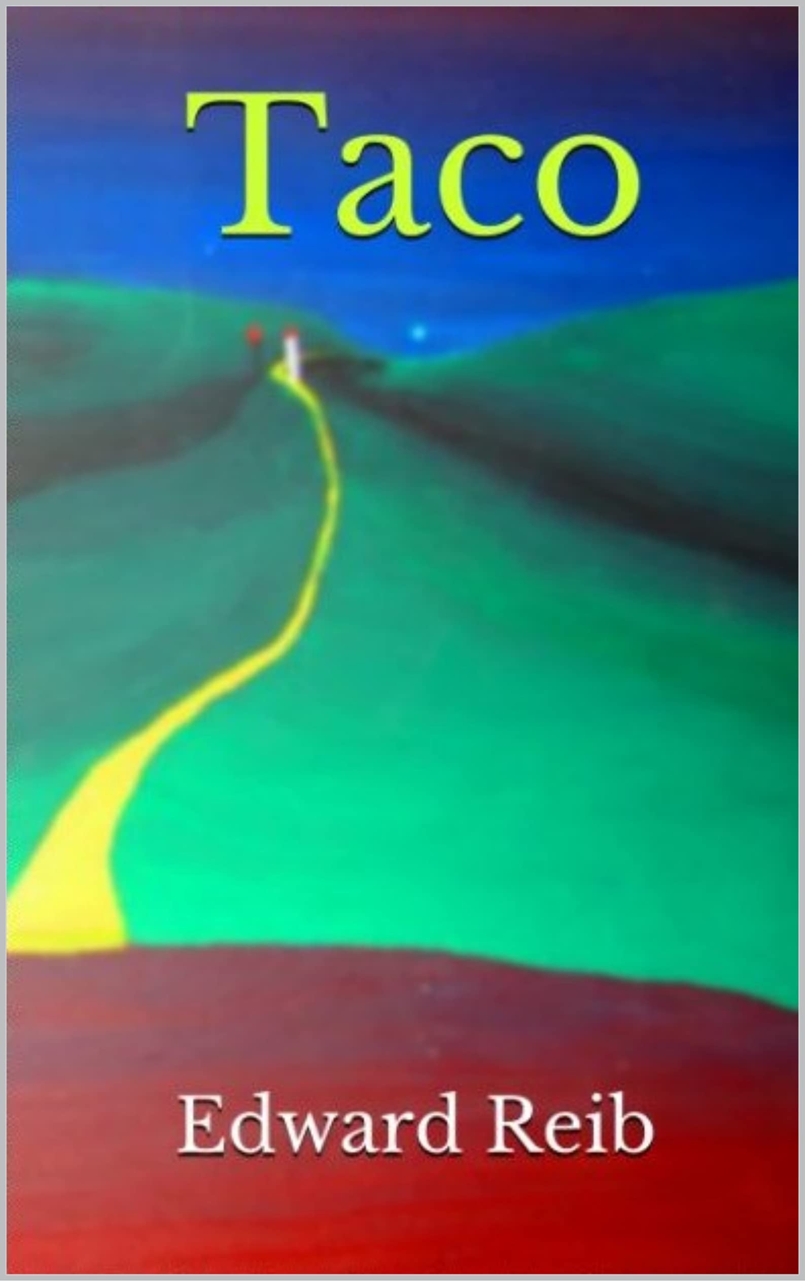 Taco: and other poems by Edward Reib | Goodreads