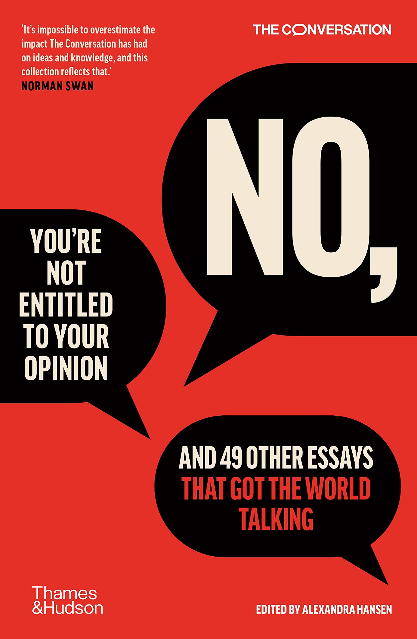 No, You're Not Entitled to Your Opinion: And 49 Other Essays That Got ...