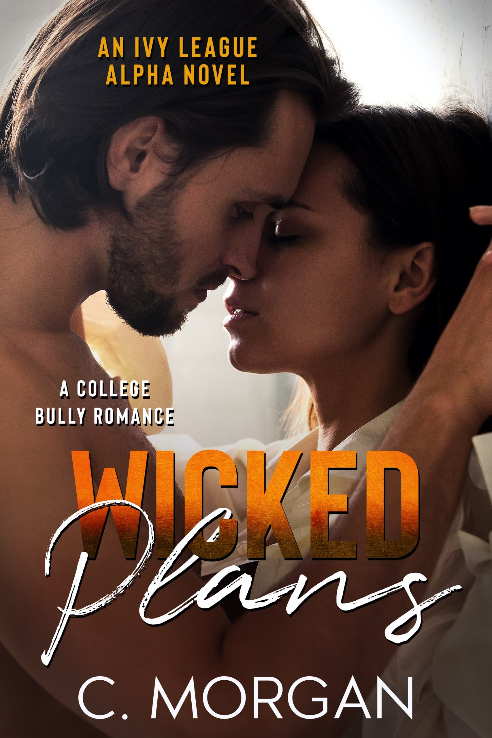 Wicked Plans (Ivy League Alpha, #2) by C. Morgan | Goodreads
