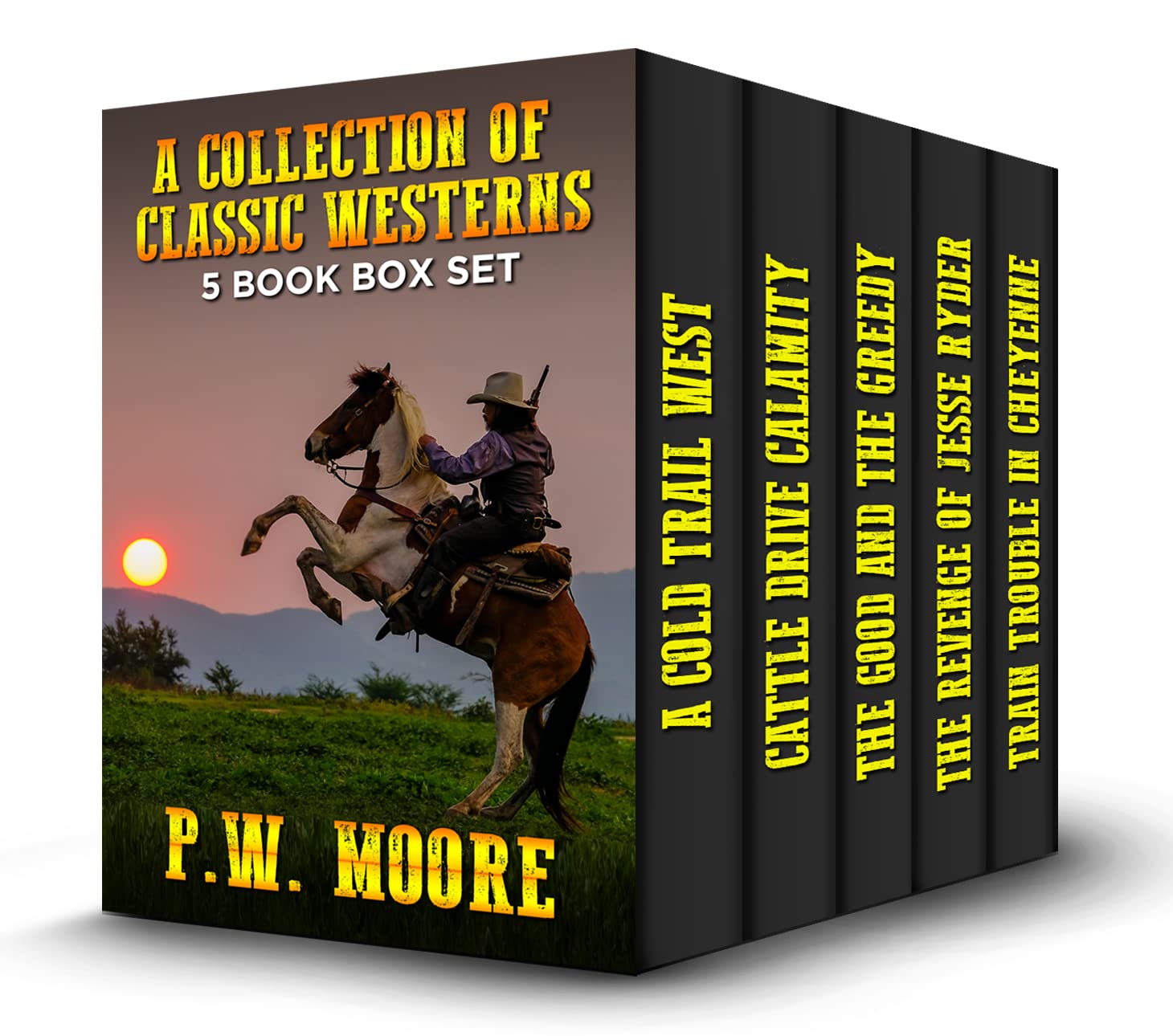 A Collection of Classic Westerns: 5 Book Box Set by P.W. Moore | Goodreads