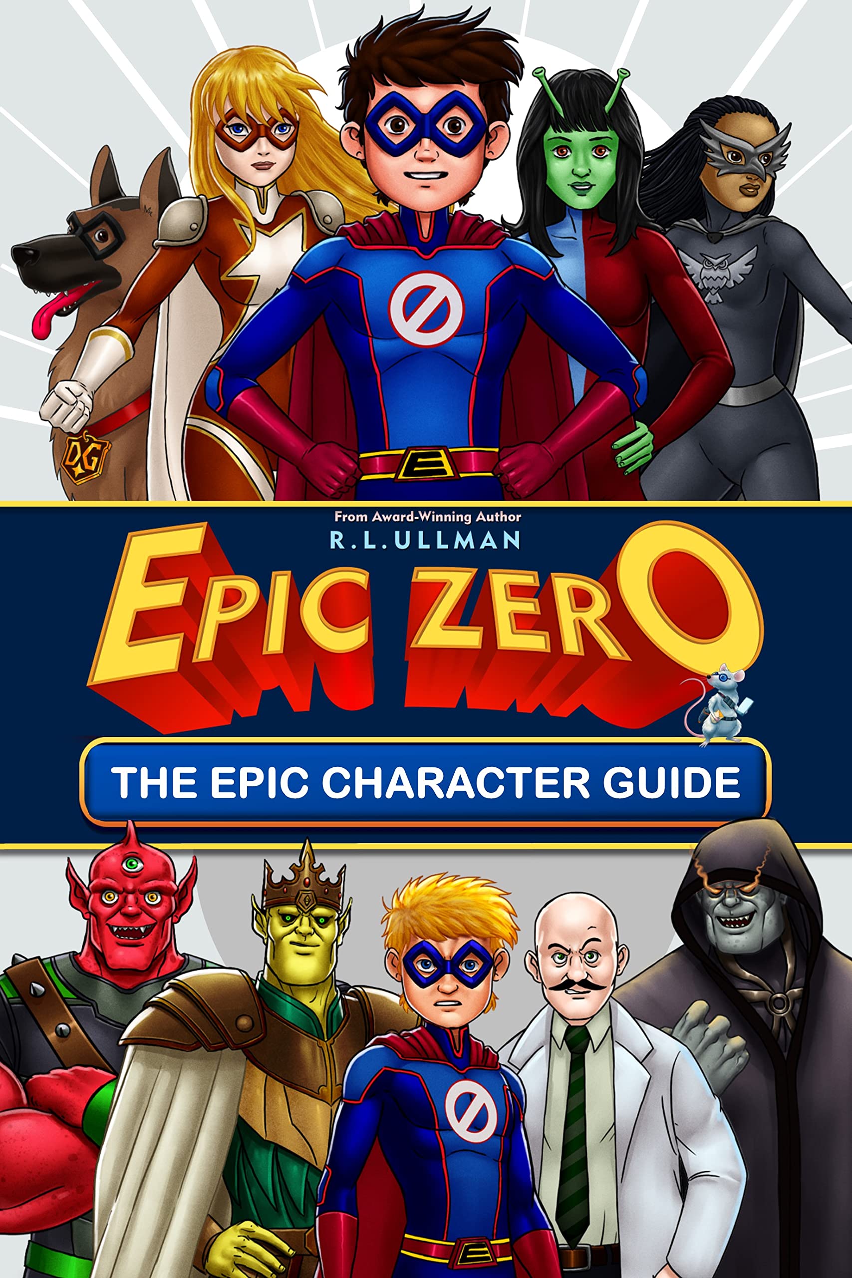Epic Zero: The Epic Character Guide by R.L. Ullman | Goodreads