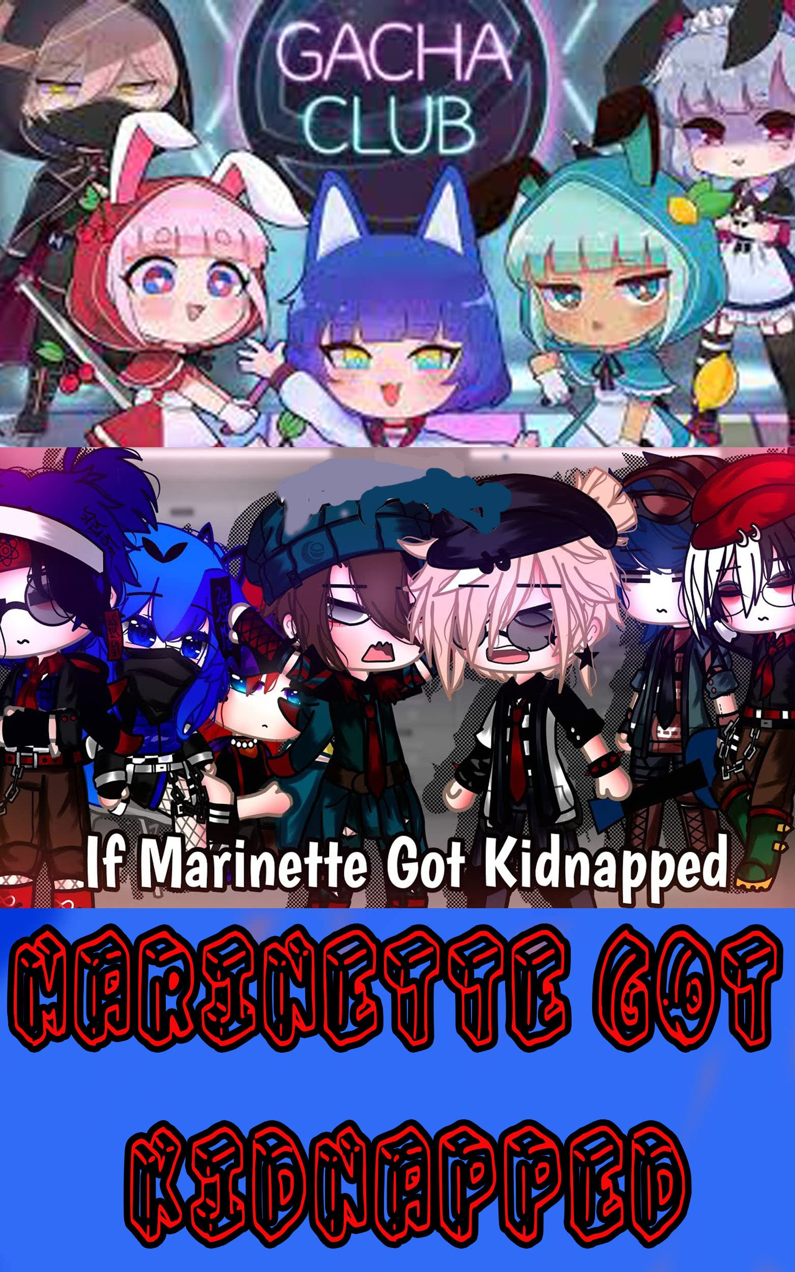 gacha club comics: If Marinette Got Kidnapped by Barbara Mehta | Goodreads
