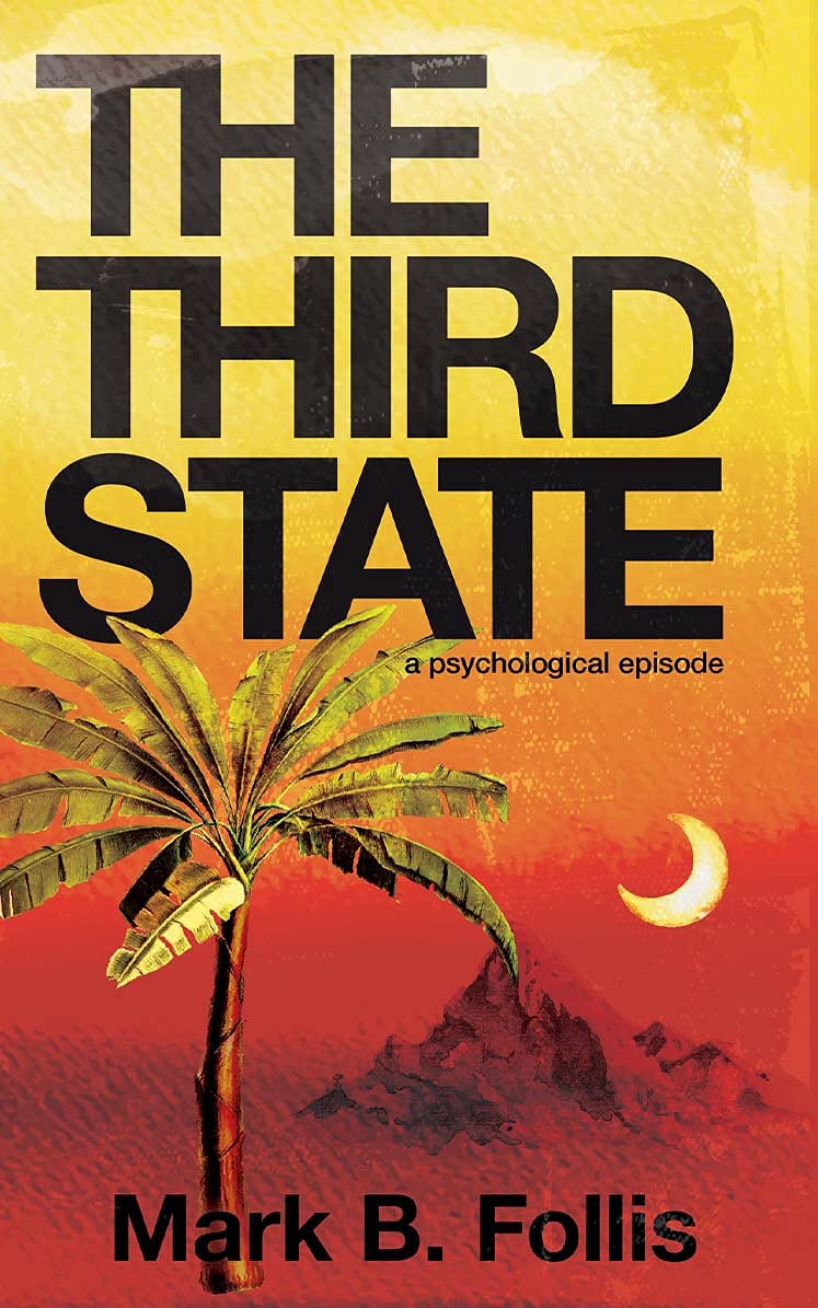 The Third State: a psychological episode by Mark B. Follis | Goodreads