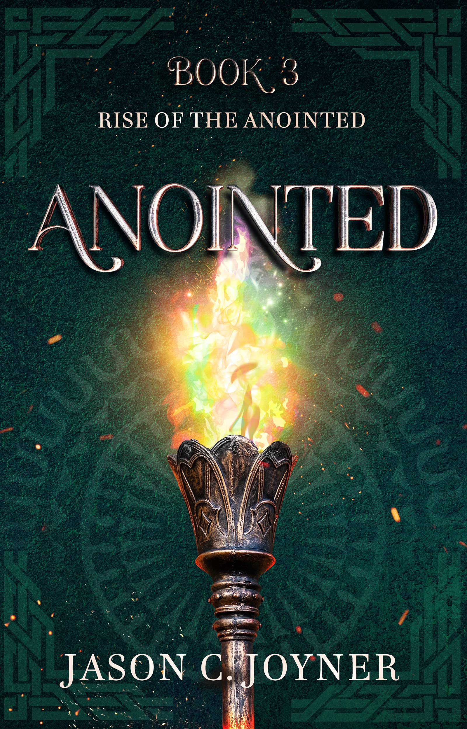 Anointed: Rise of the Anointed, Book 3 by Jason C. Joyner | Goodreads