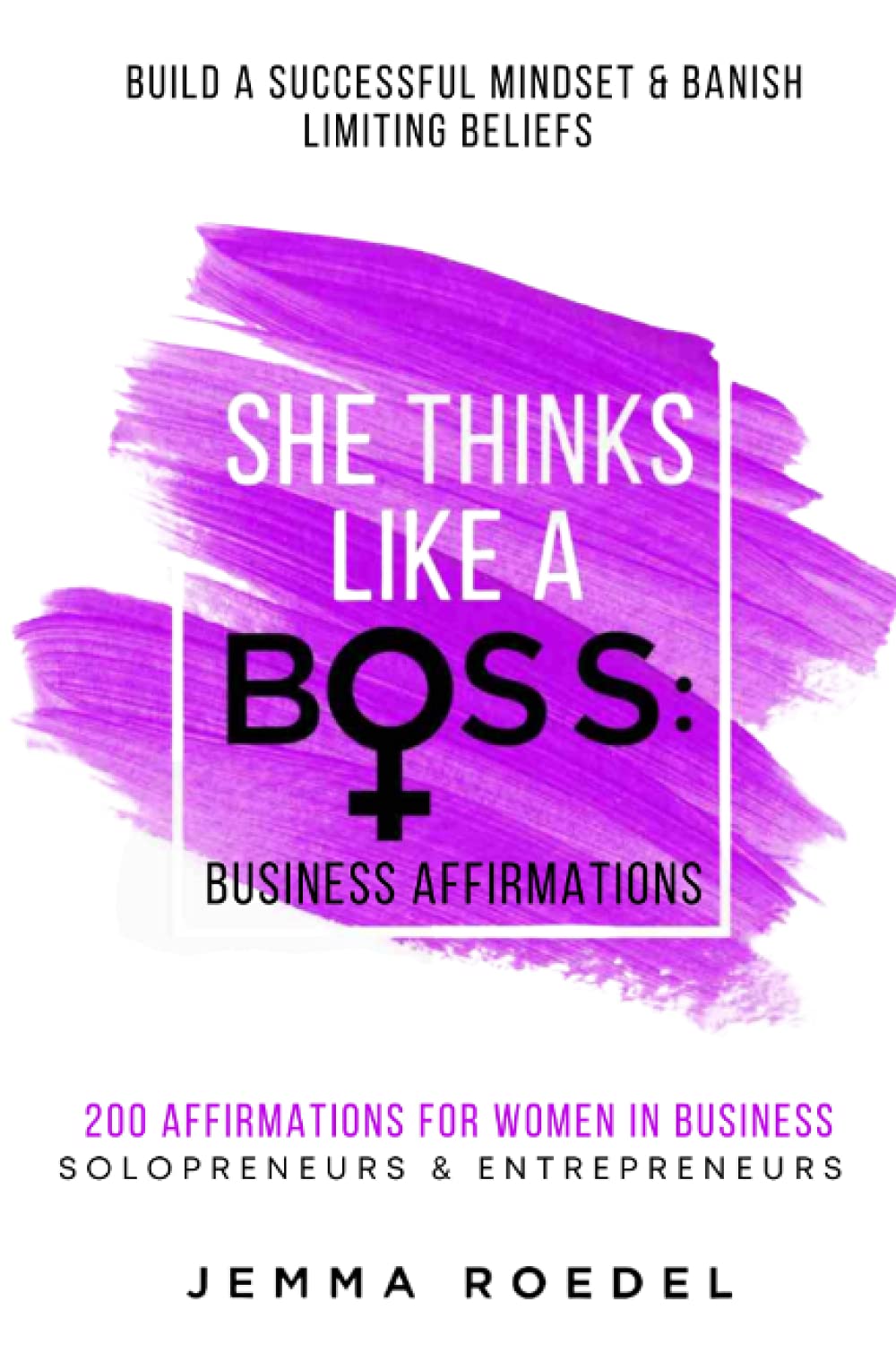 She Thinks Like a Boss: Business Affirmations: 200 Affirmations for ...