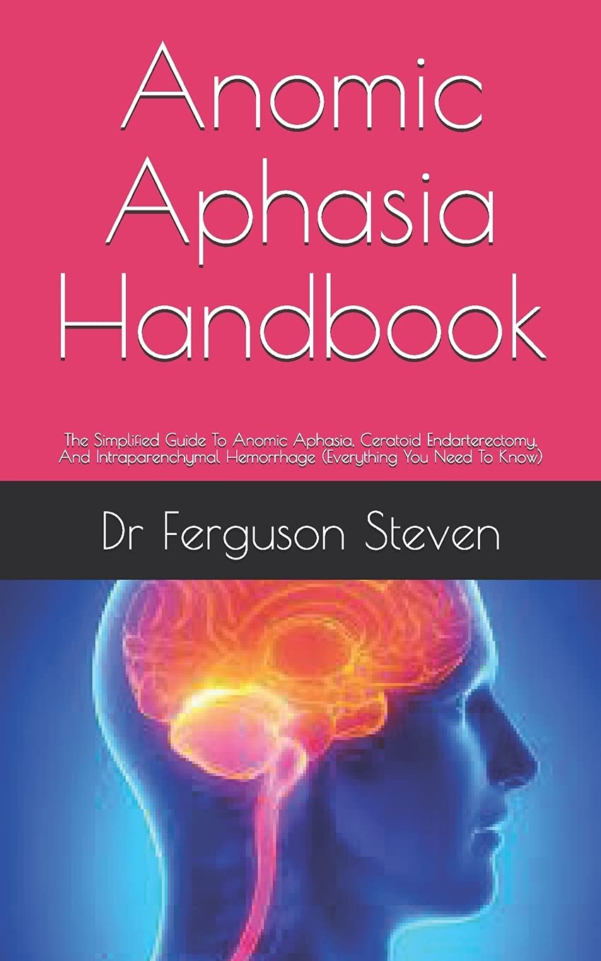 Anomic Aphasia Handbook: The Simplified Guide To Anomic Aphasia ...