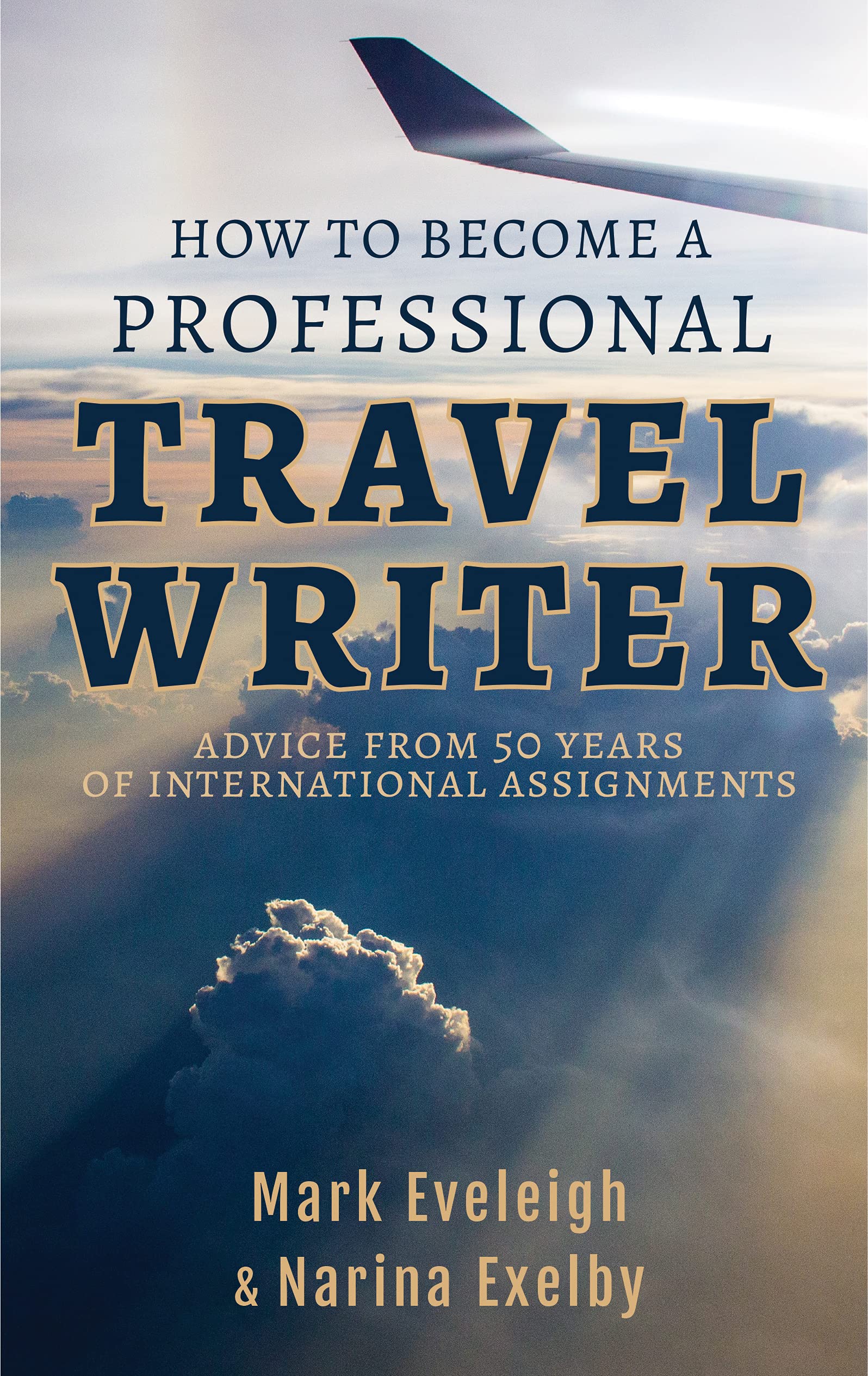 How to Become a Professional Travel Writer: Advice from 50 years of ...