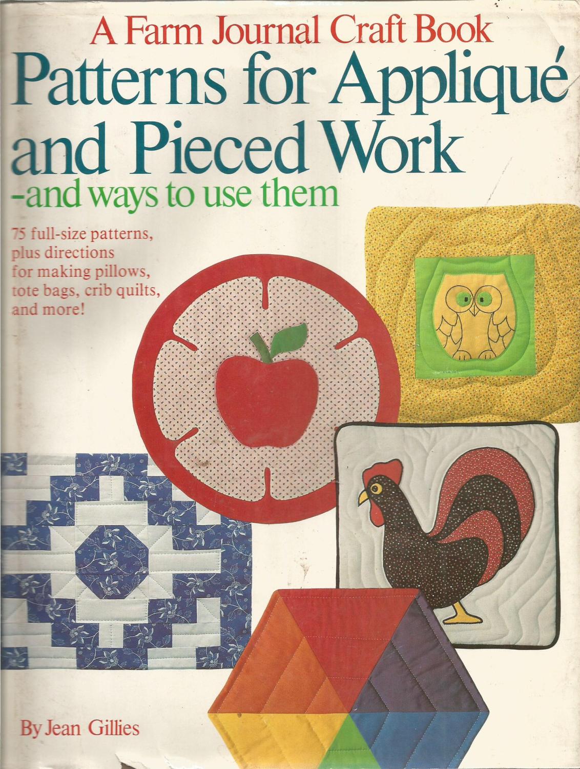 Patterns for Applique and Pieced Work and Ways to Use Them by Jean Gilles | Goodreads