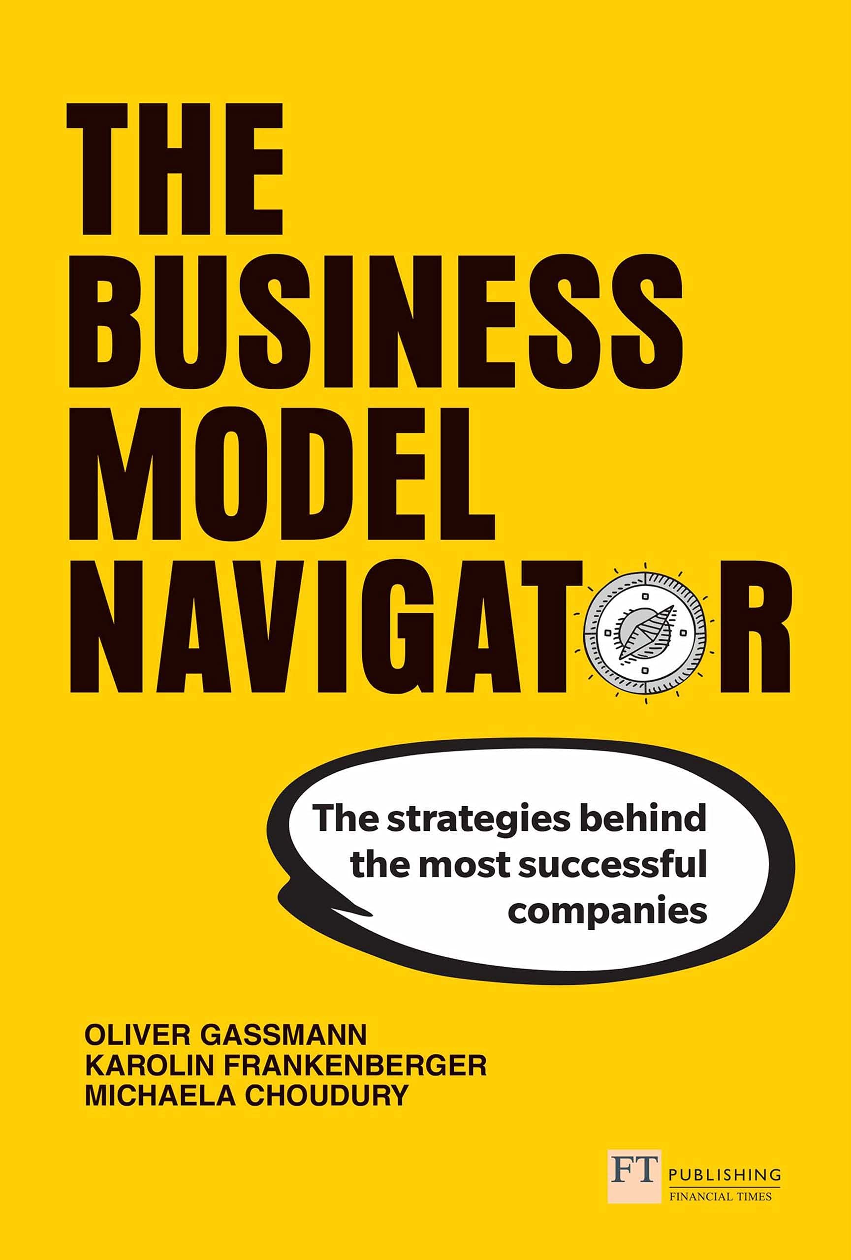 Business Model Navigator, The: The Strategies Behind The Most ...