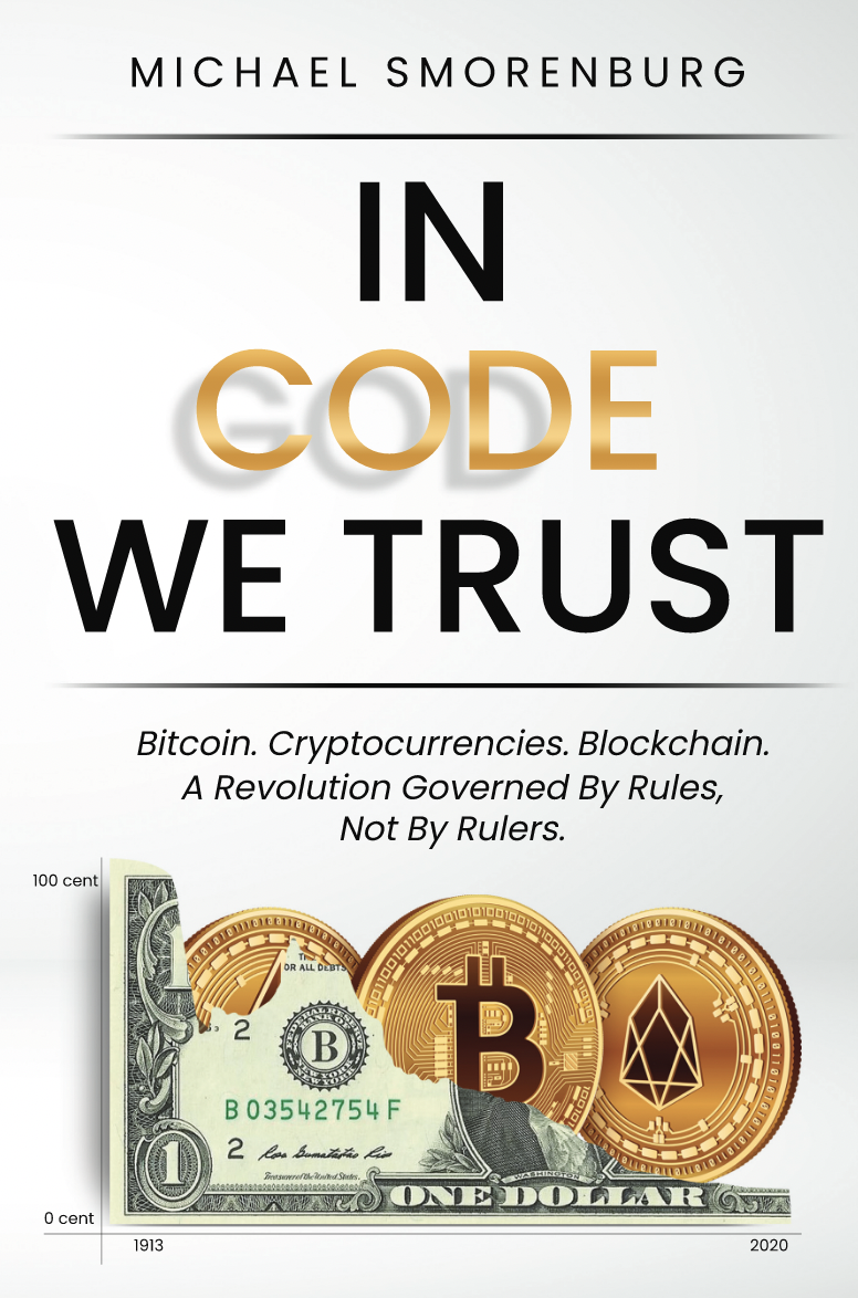 IN CODE WE TRUST--Bitcoin, Cryptocurrencies, Blockchain. A Revolution ...