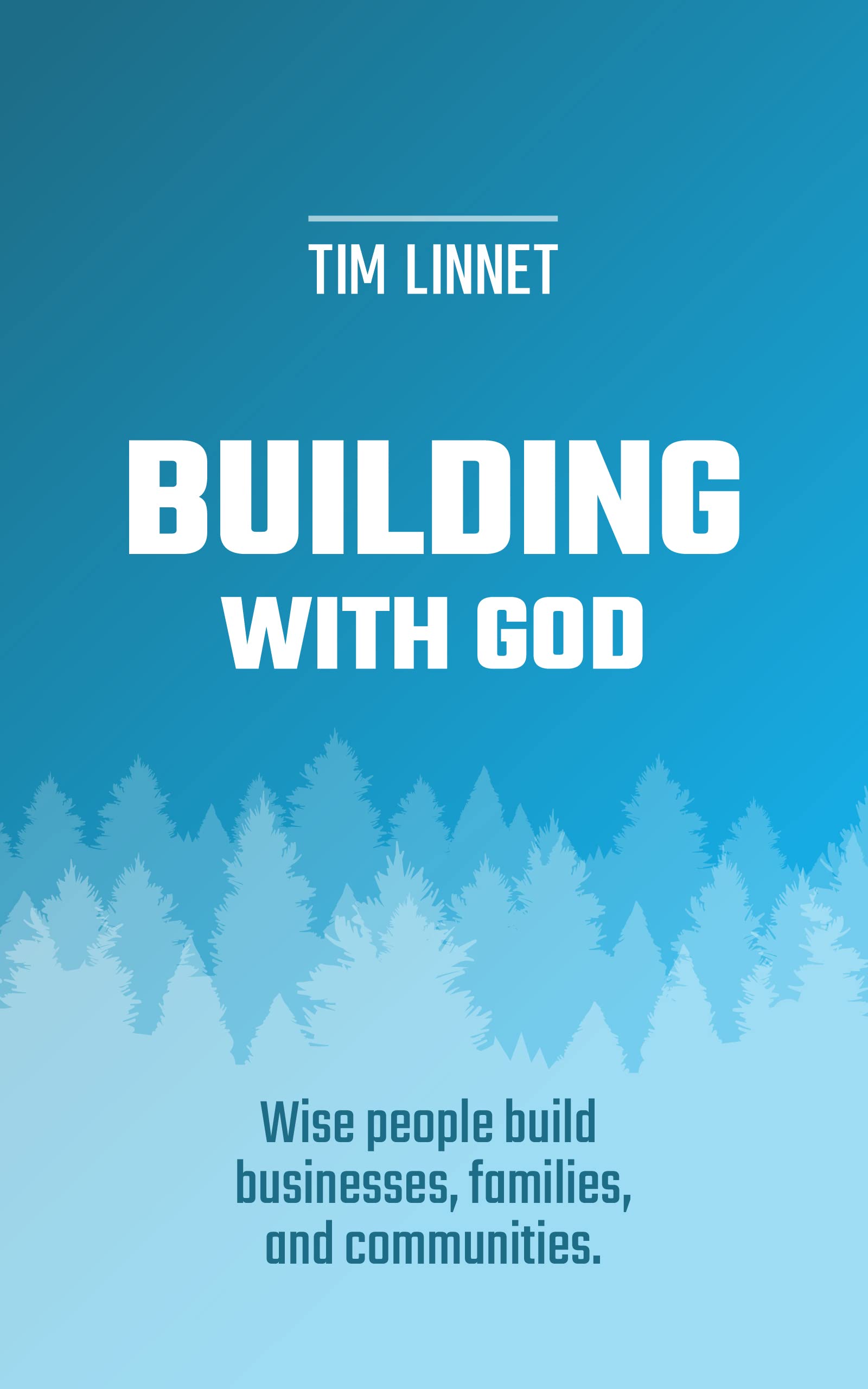 Building With God: A story of entrepreneurship, marriage, family, leadership, and building the ...