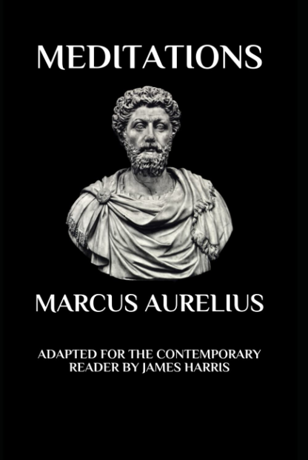 Marcus Aurelius - Meditations: Adapted for the Contemporary Reader ...
