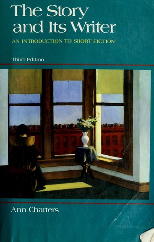 The Story and Its Writer: An Introduction to Short Fiction: Third ...