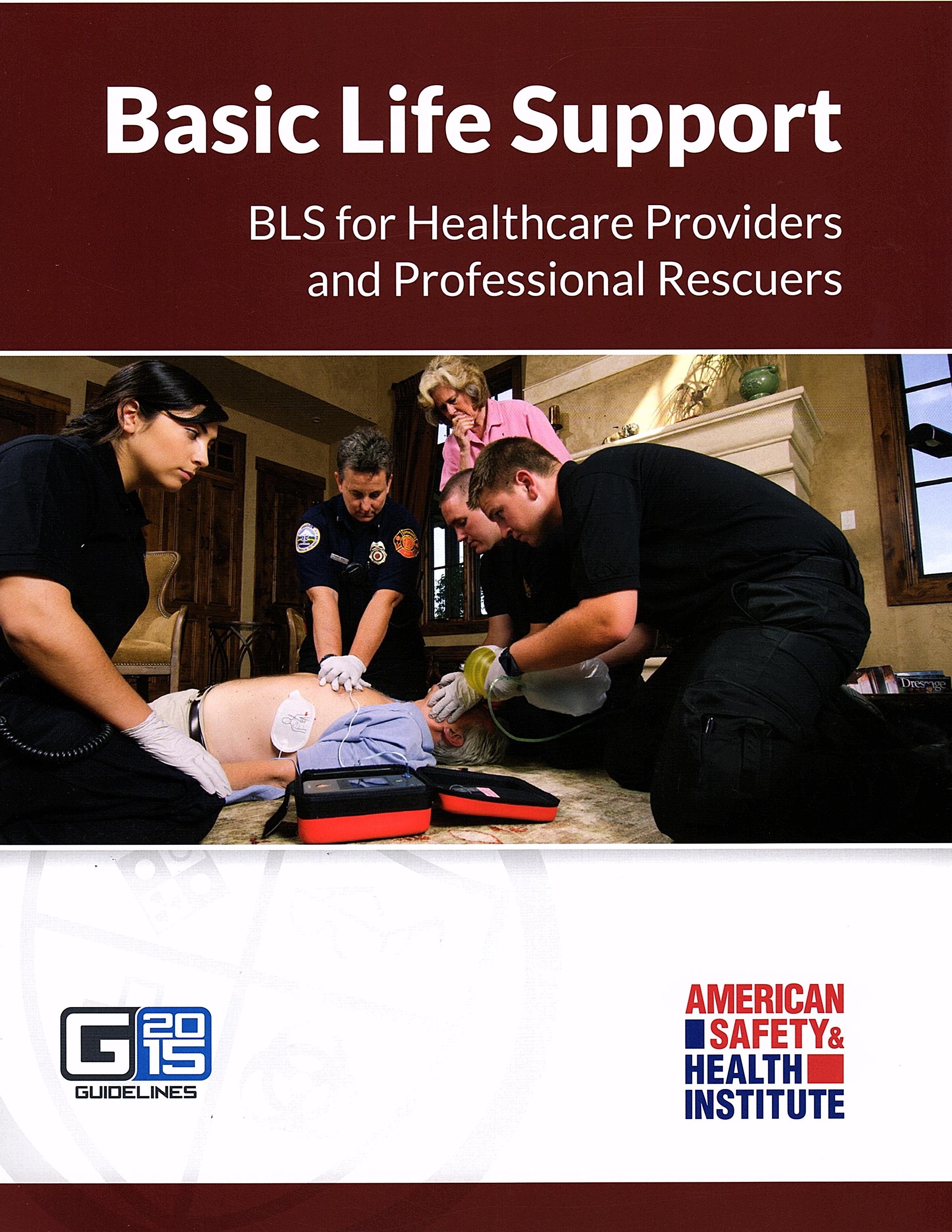 Basic Life Support: BLS for Healthcare Providers and Professional ...