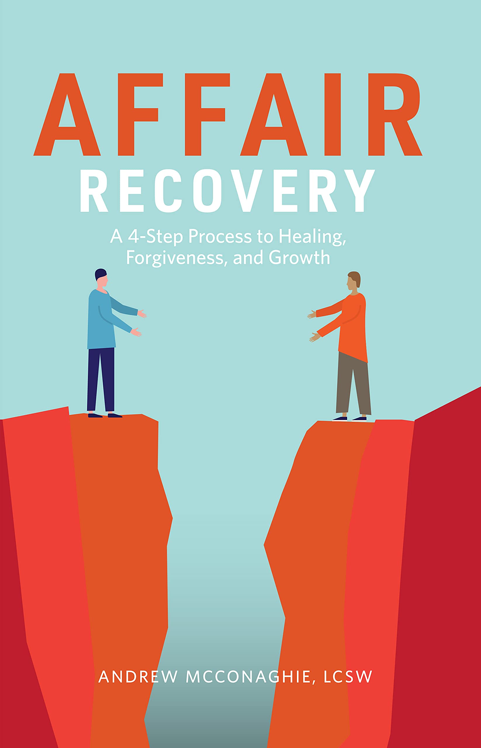 Affair Recovery: A 4-Step Process to Healing, Forgiveness, and Growth ...