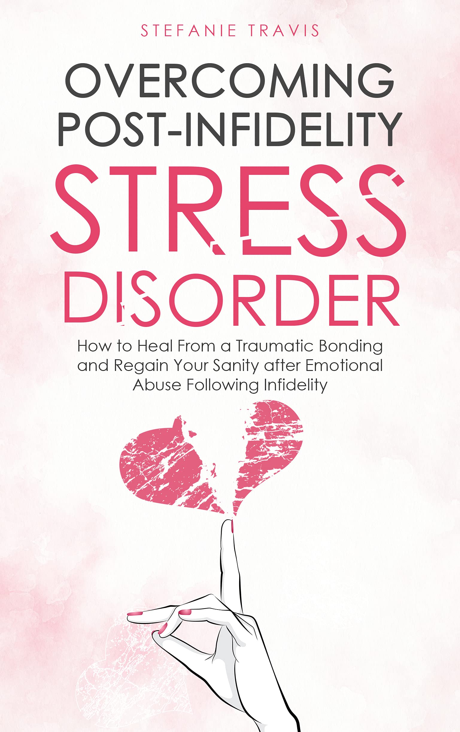 Overcoming Post-Infidelity Stress Disorder: How to Heal From a ...