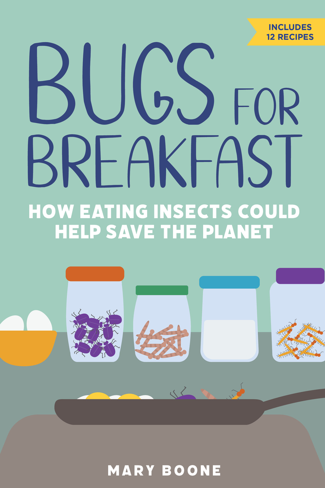 Bugs for Breakfast: How Eating Insects Could Help Save the Planet by ...