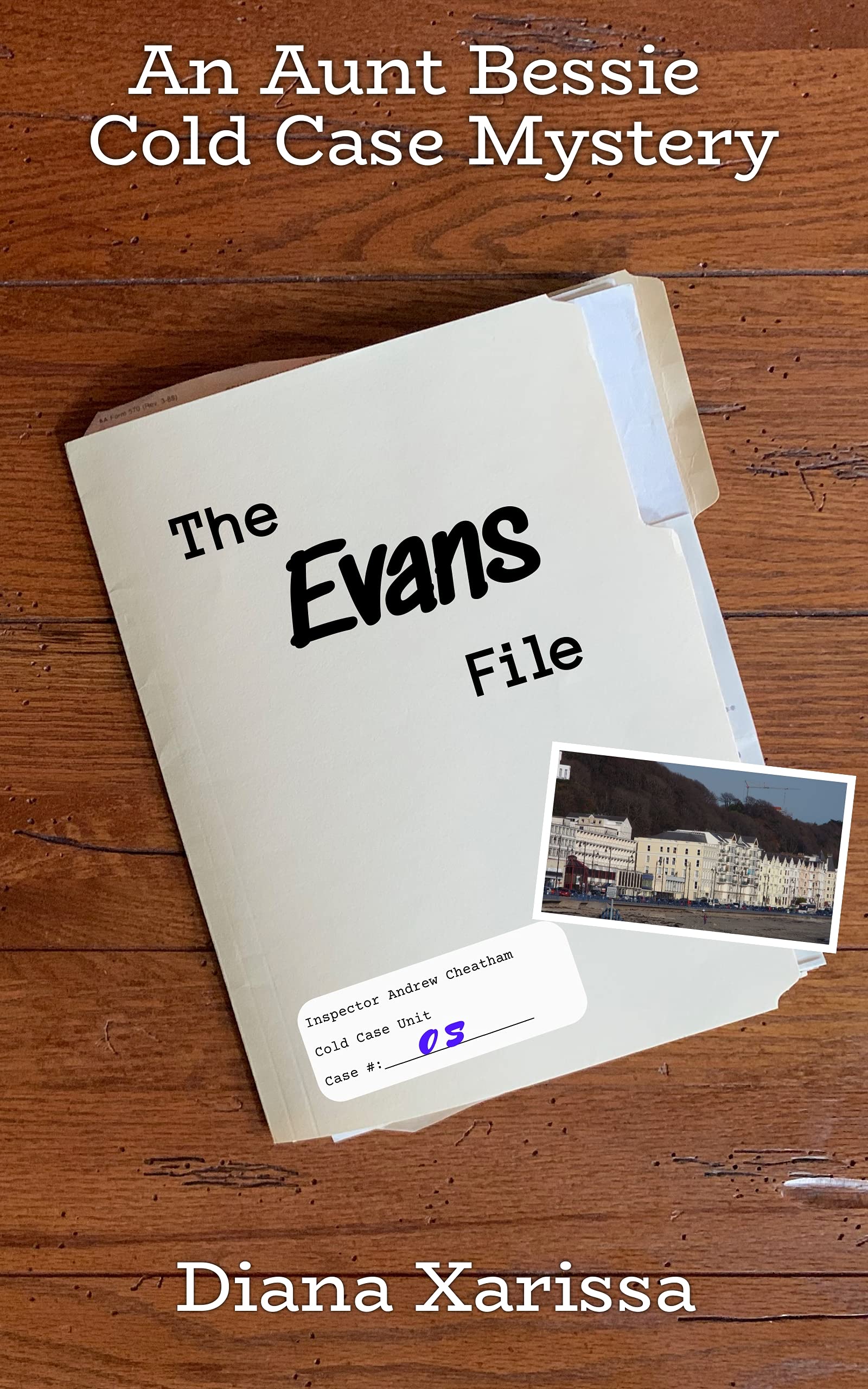 The Evans File (Aunt Bessie Cold Case Mystery #5) by Diana Xarissa ...