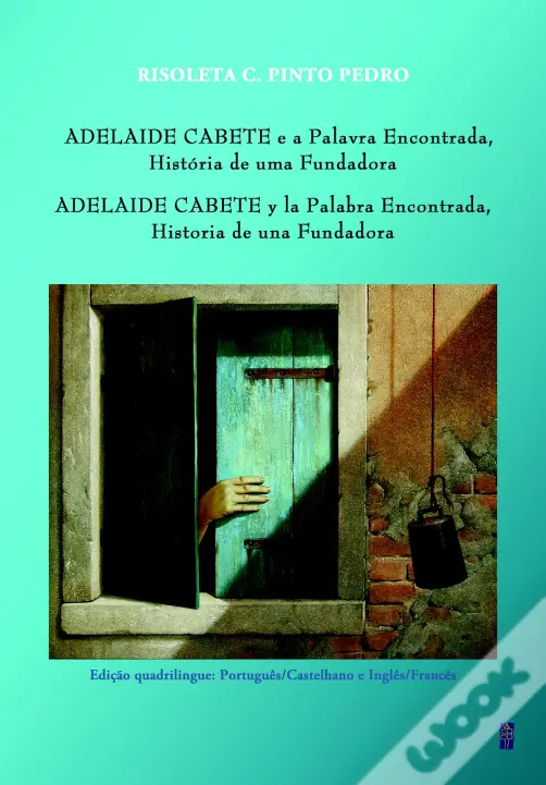Adelaide Cabete e a Palavra Encontrada, História de uma Fundadora by ...