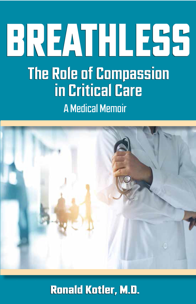 Breathless: The Role of Compassion in Critical Care by Ronald Kotler MD ...